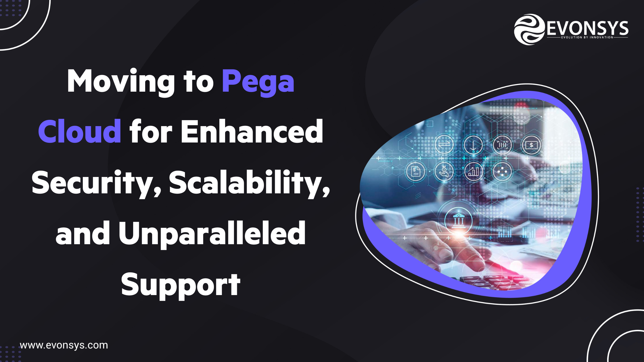 Moving to Pega Cloud for Enhanced Security, Scalability, and ...