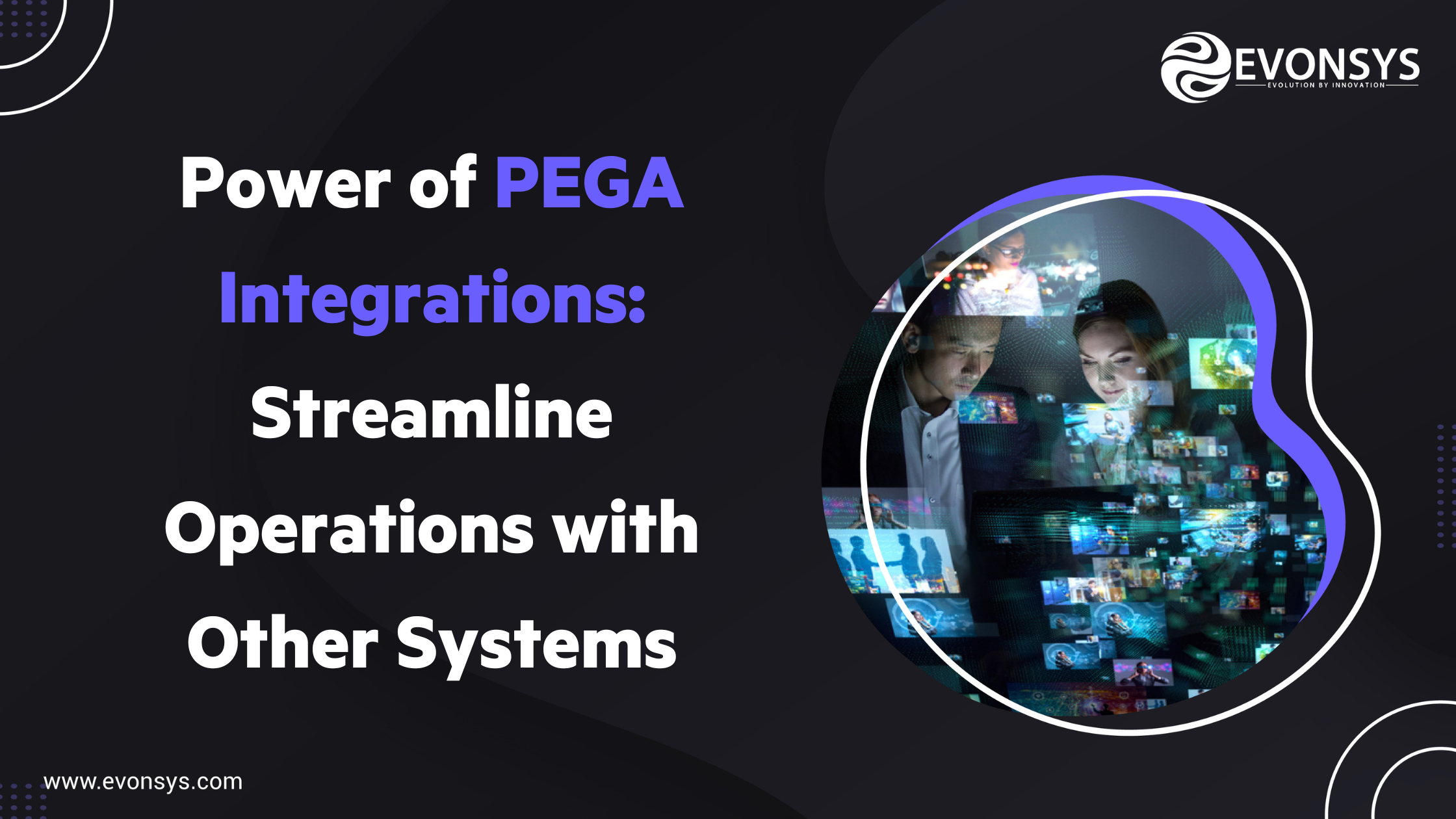Power of PEGA Integrations: Streamline Operations with Other Systems